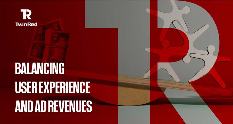 BALANCING USER EXPERIENCE AND AD REVENUES - TwinRed